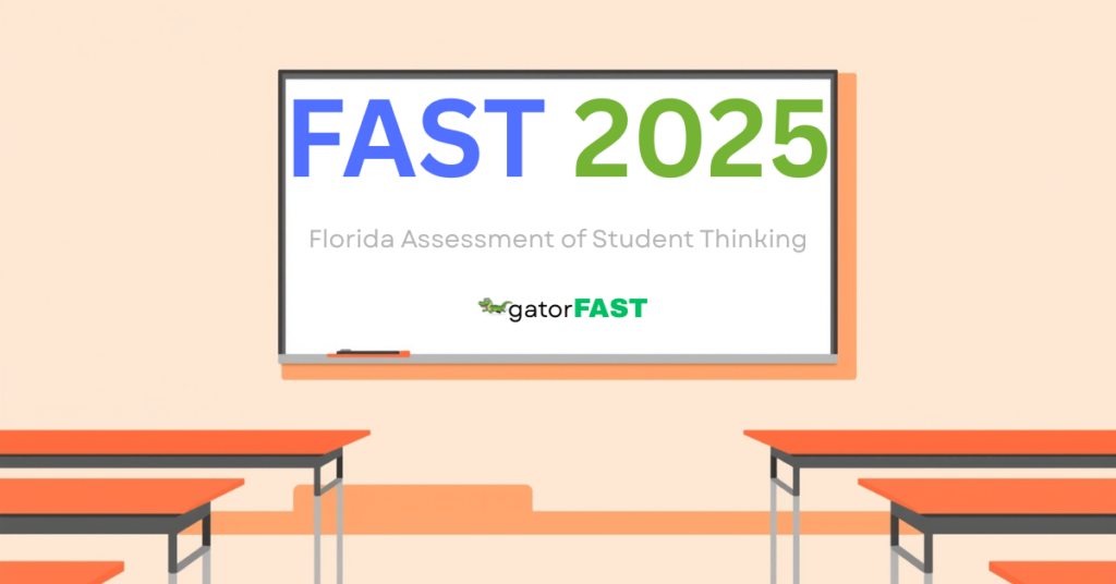 Prepare for Florida Assessment of Student Thinking (FAST) in 2025